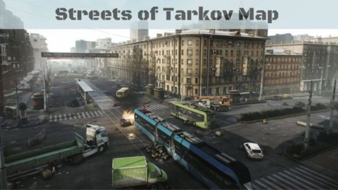 Navigating the Streets of Tarkov Map: A Comprehensive Guide for ...