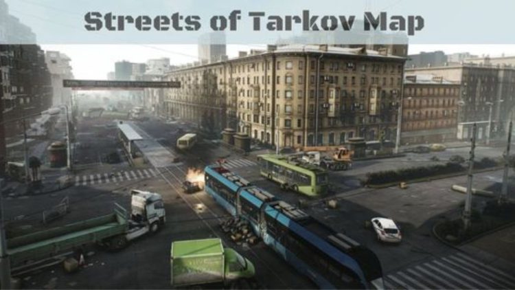 Navigating the Streets of Tarkov Map: A Comprehensive Guide for ...