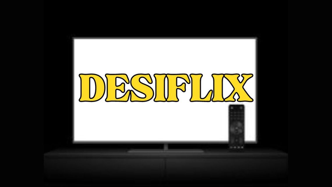 Desiflix: The Ultimate Destination for Desi Entertainment - Tumgazeteler