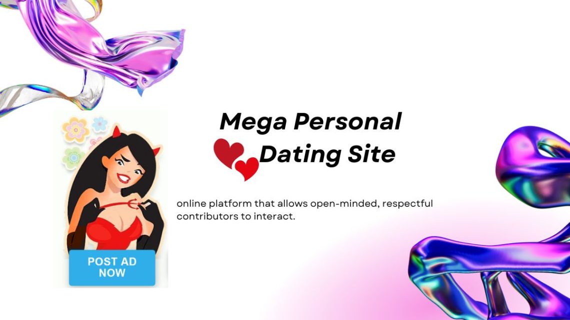 Mega Personal Dating Site: A Paradigm Shift in Online Dating - Tumgazeteler
