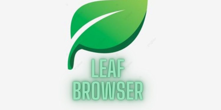 Unveiling the Leaf Browser: Your Gateway to Seamless - Tumgazeteler